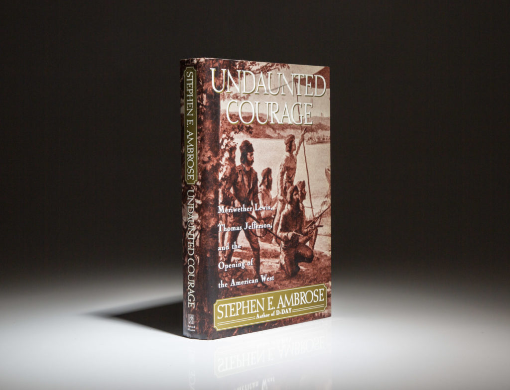 Undaunted Courage - Meriwether Lewis, Thomas Jefferson, And The Opening ...