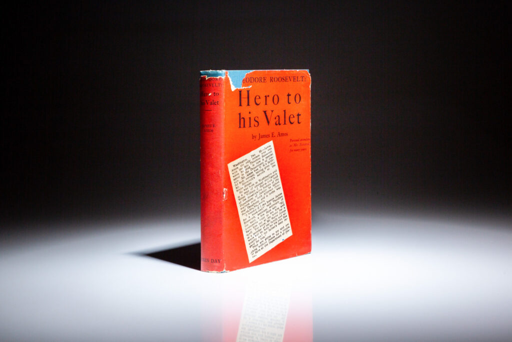 Theodore Roosevelt: Hero To His Valet - The First Edition Rare Books